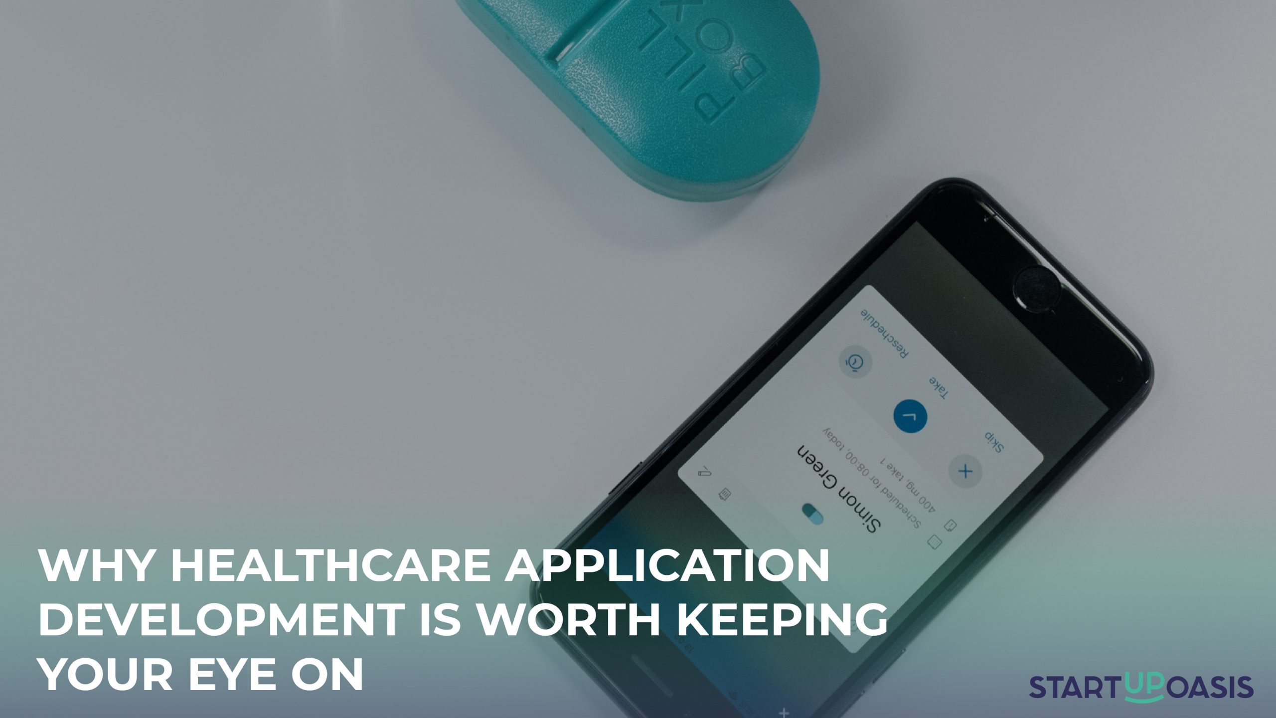 Why Healthcare Application Development Is Worth Keeping Your Eye On ...