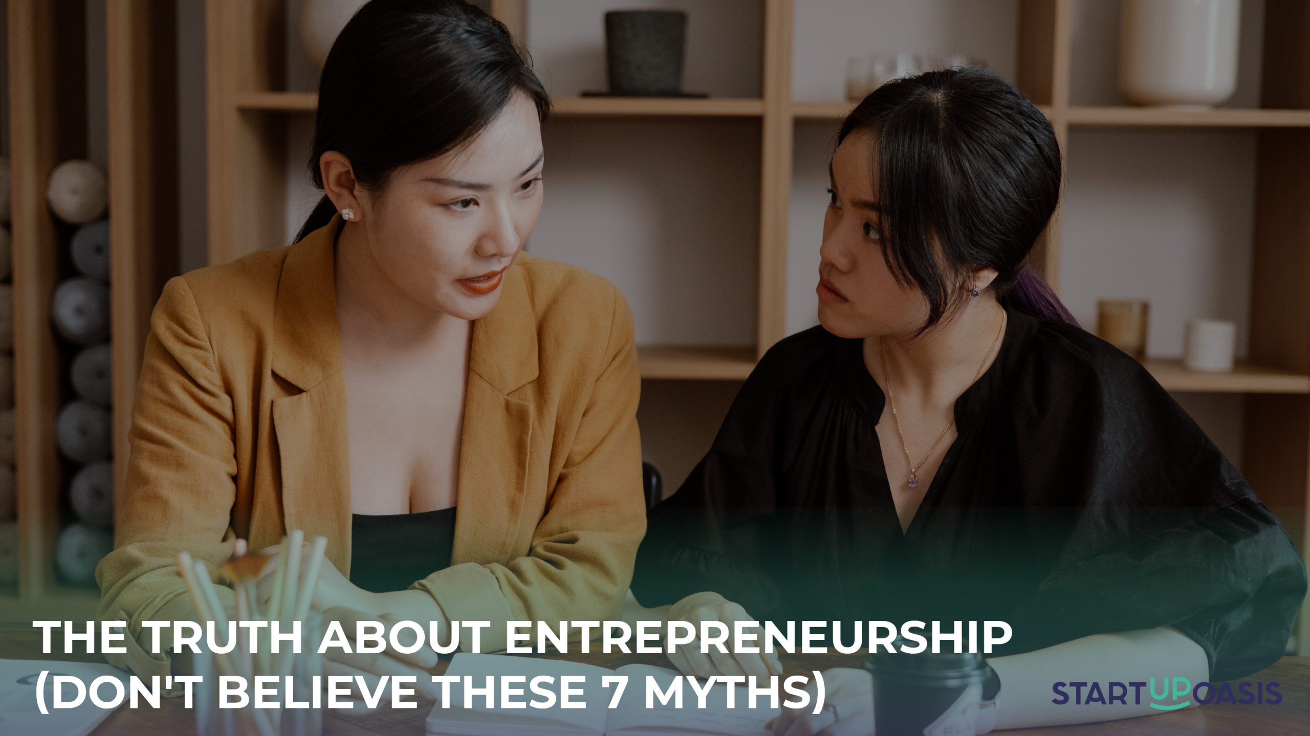 The Truth About Entrepreneurship - Startup Oasis
