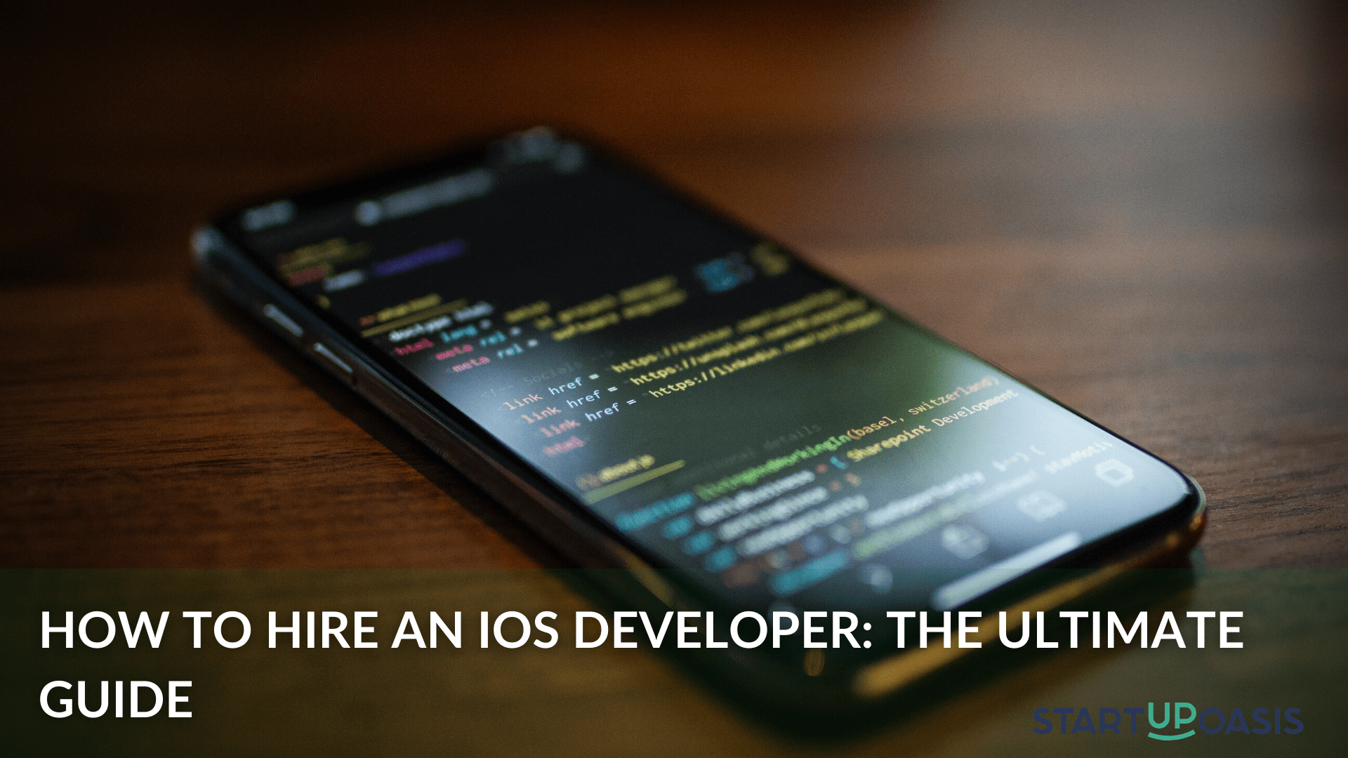 How to Hire an IOS Developer: The Ultimate Guide - Startup Oasis